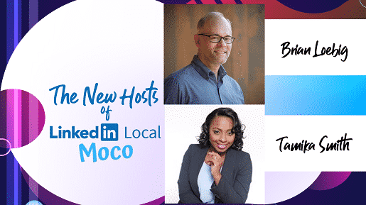 The New Hosts Of LinkedIn Local MoCo | Loebig Ink LLC